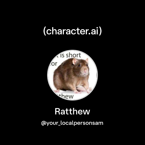 Chat with Ratthew | character.ai | Personalized AI for every moment of ...