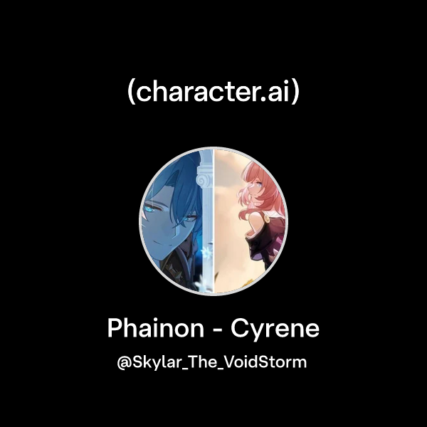 Chat with Phainon - Cyrene | character.ai | AI Chat, Reimagined–Your ...