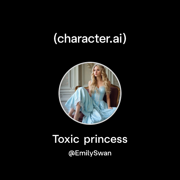 Chat with Toxic princess | character.ai | AI Chat, Reimagined–Your ...