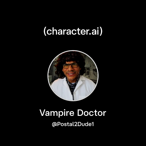 Chat with Vampire Doctor | character.ai | AI Chat, Reimagined–Your ...