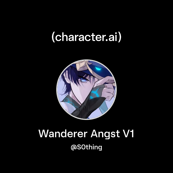 Chat with Wanderer Angst V1 | character.ai | AI Chat, Reimagined–Your ...