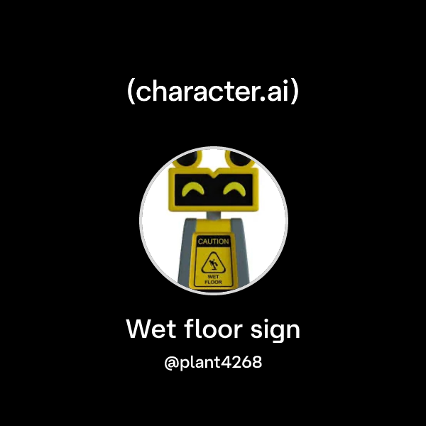 Chat with Wet floor sign | character.ai | AI Chat, Reimagined–Your ...