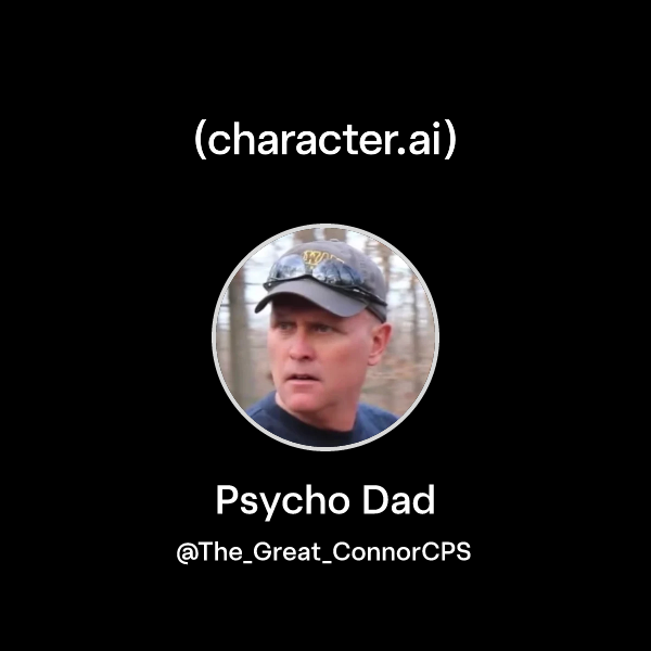 Chat with Psycho Dad | character.ai | AI Chat, Reimagined–Your Words ...