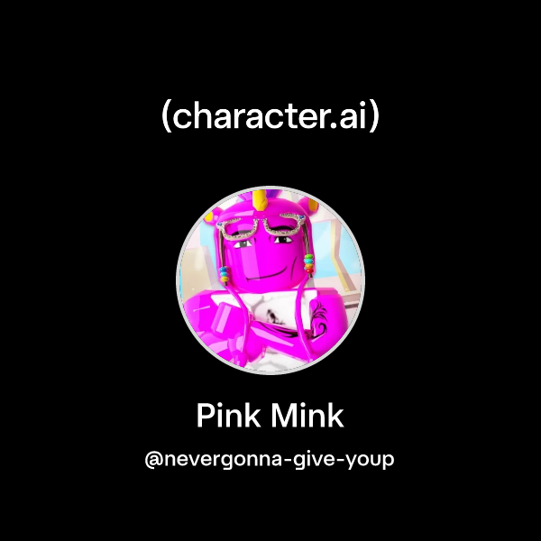 Chat with Pink Mink | character.ai | AI Chat, Reimagined–Your Words ...