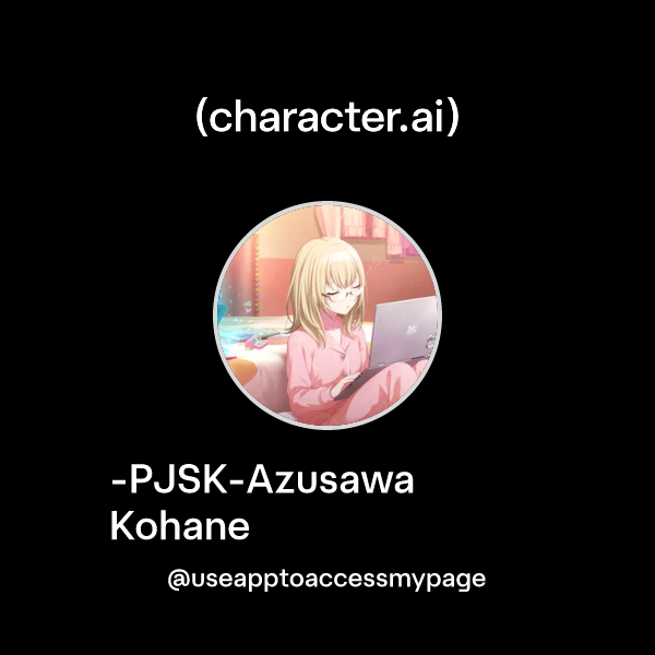 Chat with -PJSK-Azusawa Kohane | character.ai | Personalized AI for ...