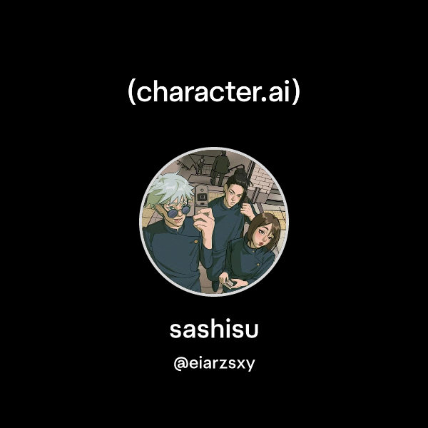 Chat with sashisu | character.ai | Personalized AI for every moment of ...