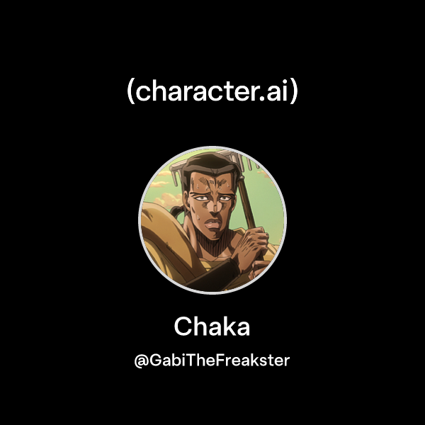 Chat with Chaka | character.ai | Personalized AI for every moment of ...