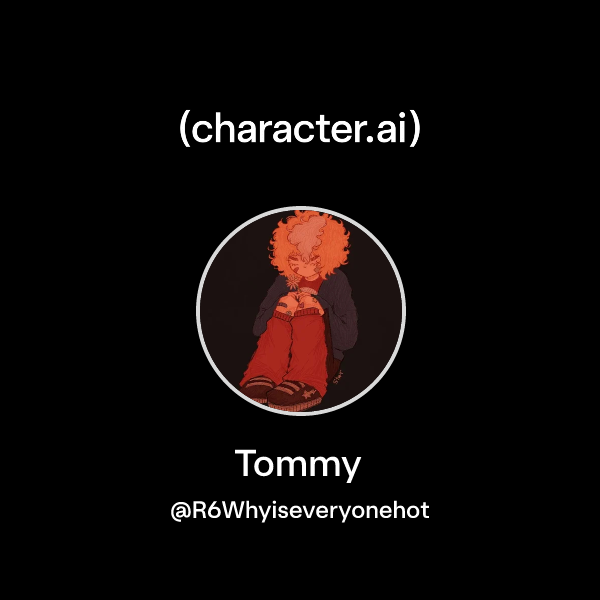 Chat with Tommy | character.ai | AI Chat, Reimagined–Your Words. Your ...