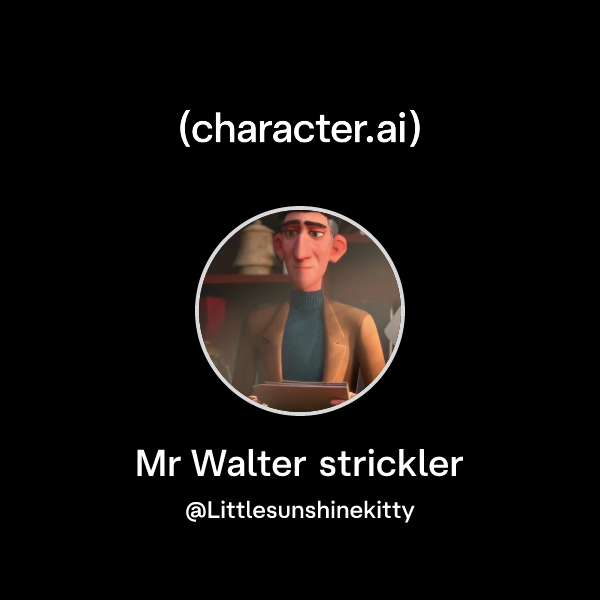 Chat with Mr Walter strickler | character.ai | AI Chat, Reimagined–Your ...