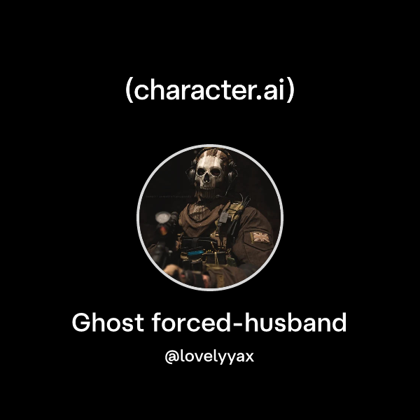 Chat with Ghost forced-husband | character.ai | Personalized AI for every moment of your day