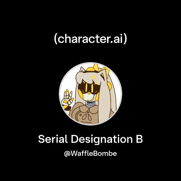 Chat with Serial Designation B | character.ai | Personalized AI for ...
