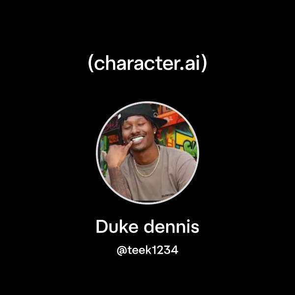 Chat with Duke dennis | character.ai | AI Chat, Reimagined–Your Words. Your World.