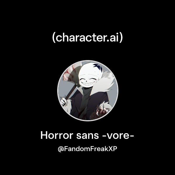 Chat with Horror sans -vore- | character.ai | AI Chat, Reimagined–Your ...
