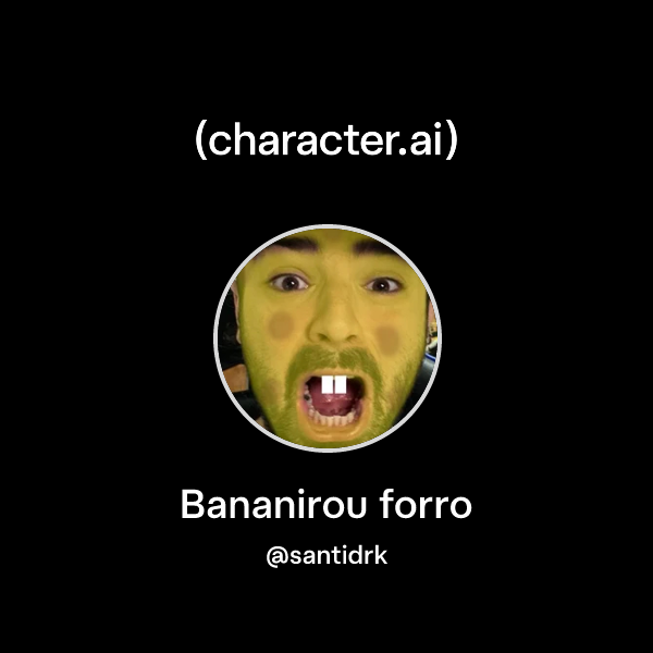 Chat with Bananirou forro | character.ai | Personalized AI for every ...