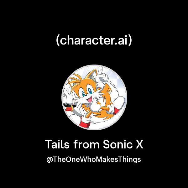 Chat with Tails from Sonic X | character.ai | AI Chat, Reimagined–Your ...