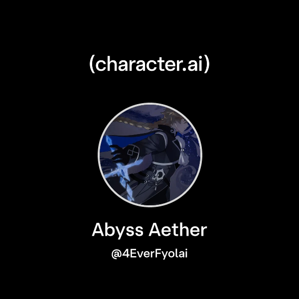 Chat with Abyss Aether | character.ai | AI Chat, Reimagined–Your Words ...