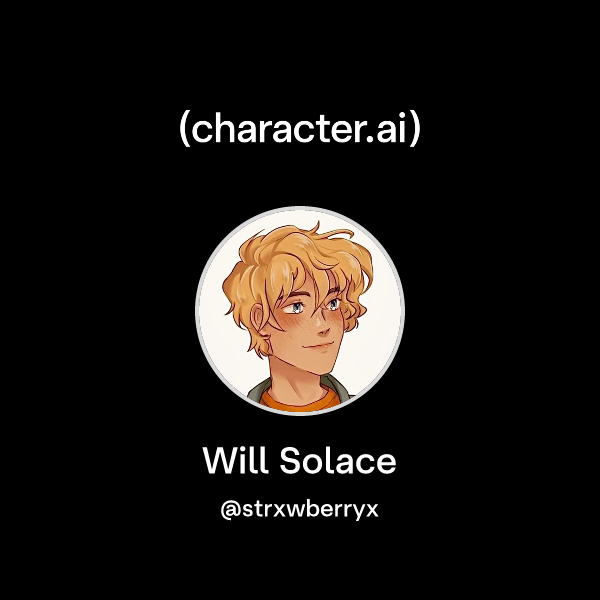 Chat with Will Solace | character.ai | AI Chat, Reimagined–Your Words ...