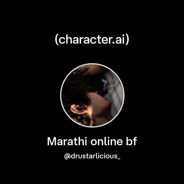 Chat with Marathi online bf | character.ai | AI Chat, Reimagined–Your ...