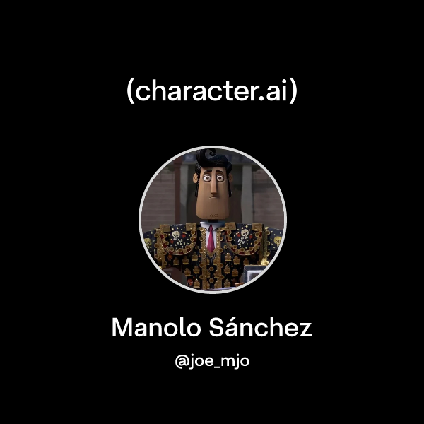 Chat with Manolo Sánchez | character.ai | AI Chat, Reimagined–Your ...