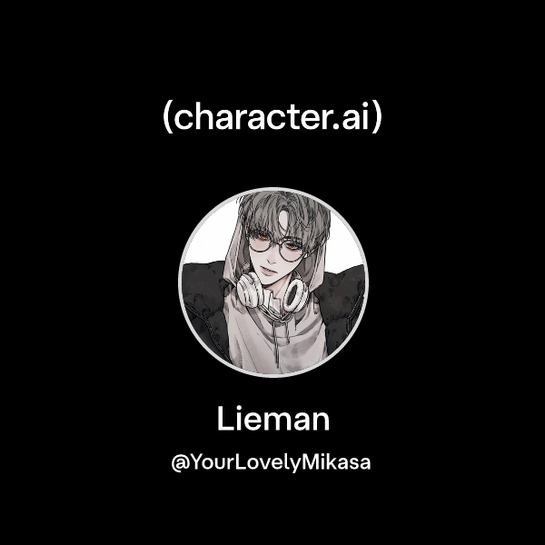 Chat with Lieman | character.ai | Personalized AI for every moment of ...