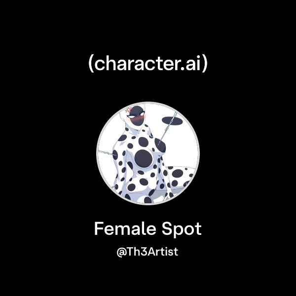 Chat with Female Spot | character.ai | AI Chat, Reimagined–Your Words ...