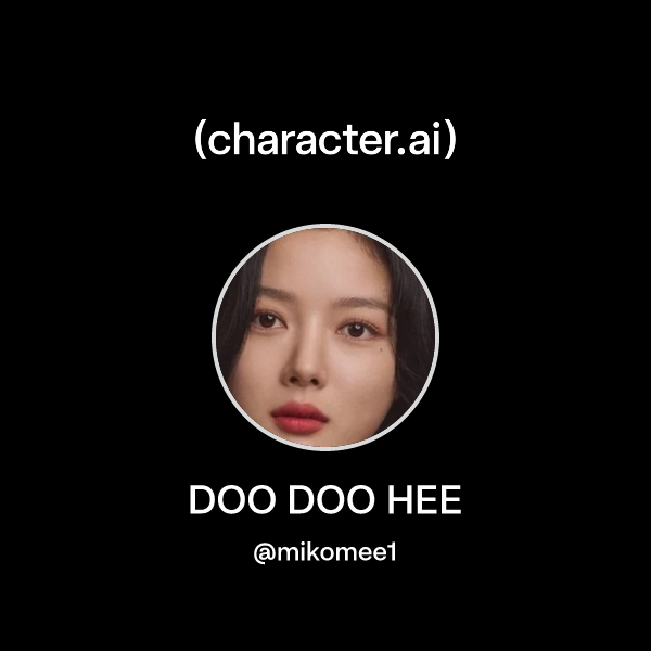 Chat with DOO DOO HEE | character.ai | AI Chat, Reimagined–Your Words ...