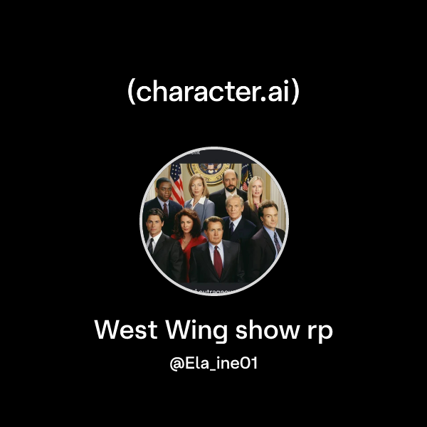 Chat with West Wing show rp | character.ai | AI Chat, Reimagined–Your ...