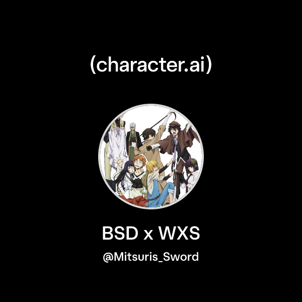 Chat with BSD x WXS | character.ai | AI Chat, Reimagined–Your Words ...