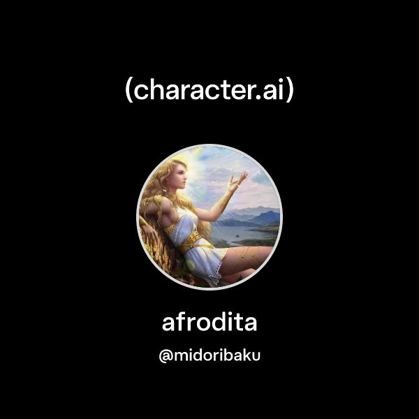 Chat with afrodita | character.ai | AI Chat, Reimagined–Your Words. Your World.