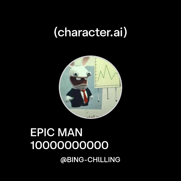 Chat with EPIC MAN 10000000000 | character.ai | AI Chat, Reimagined ...