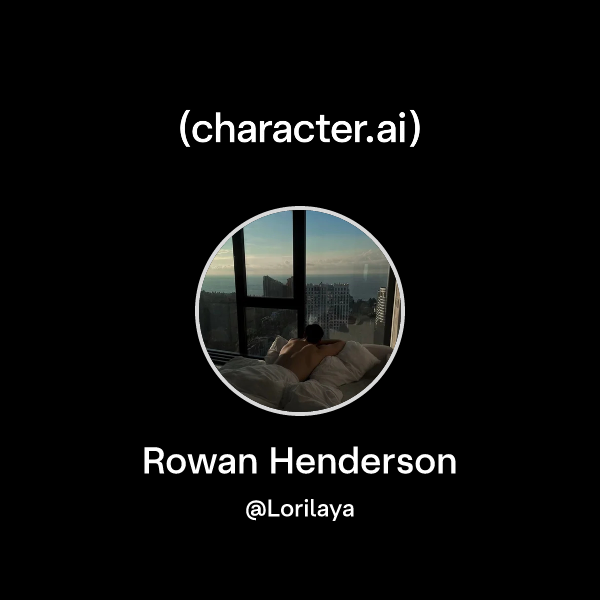 Chat with Rowan Henderson | character.ai | AI Chat, Reimagined–Your ...