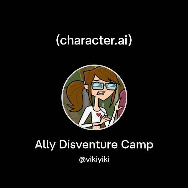 Chat with Ally Disventure Camp | character.ai | AI Chat, Reimagined ...