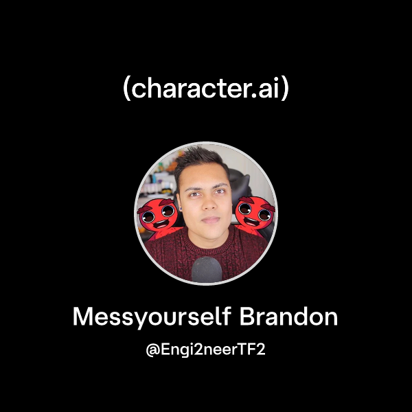 Chat with Messyourself Brandon | character.ai | AI Chat, Reimagined ...