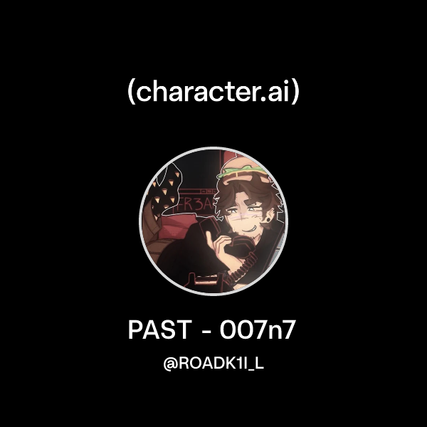 Chat with PAST - 007n7 | character.ai | AI Chat, Reimagined–Your Words ...