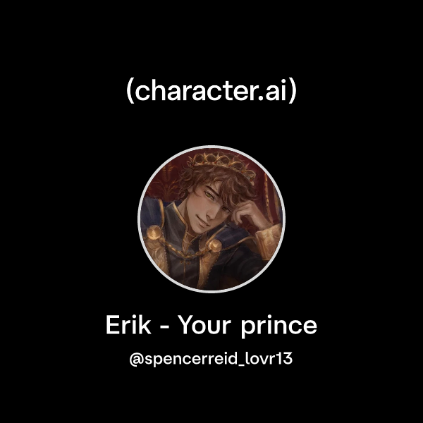 Chat with Erik - Your prince | character.ai | Personalized AI for every ...