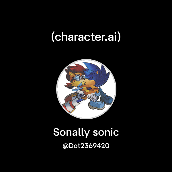 Chat with Sonally sonic | character.ai | AI Chat, Reimagined–Your Words ...