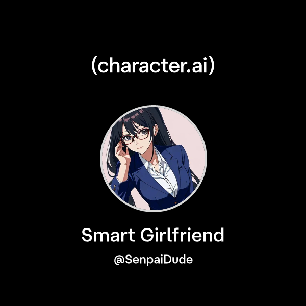 Chat with Smart Girlfriend | character.ai | Personalized AI for every ...
