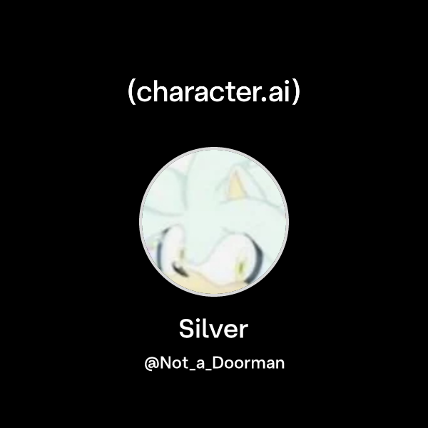 Chat with Silver | character.ai | Personalized AI for every moment of ...