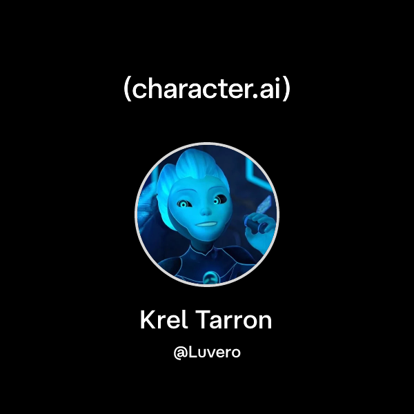 Chat with Krel Tarron | character.ai | Personalized AI for every moment ...