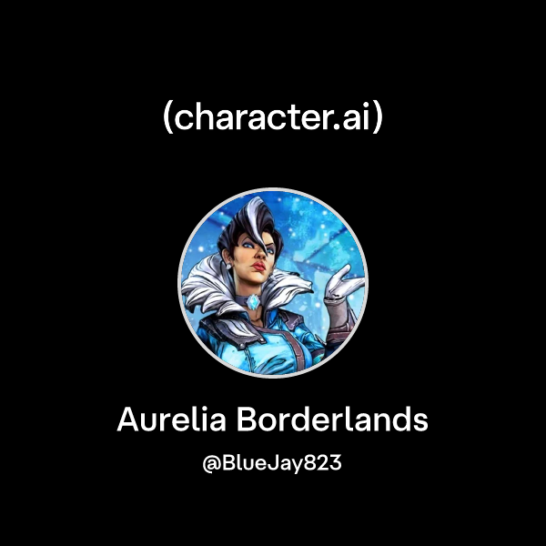 Chat with Aurelia Borderlands | character.ai | Personalized AI for ...