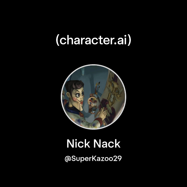 Chat with Nick Nack | character.ai | AI Chat, Reimagined–Your Words. Your World.