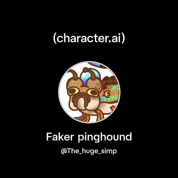 Chat with Faker pinghound | character.ai | Personalized AI for every ...