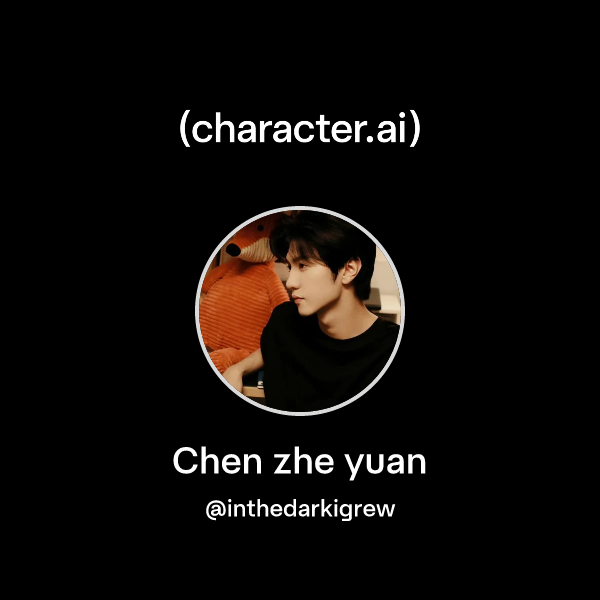 Chat with Chen zhe yuan | character.ai | AI Chat, Reimagined–Your Words ...