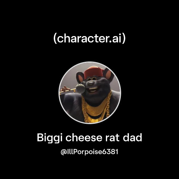 Chat with Biggi cheese rat dad | character.ai | Personalized AI for ...