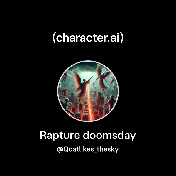 Chat with Rapture doomsday | character.ai | Personalized AI for every ...
