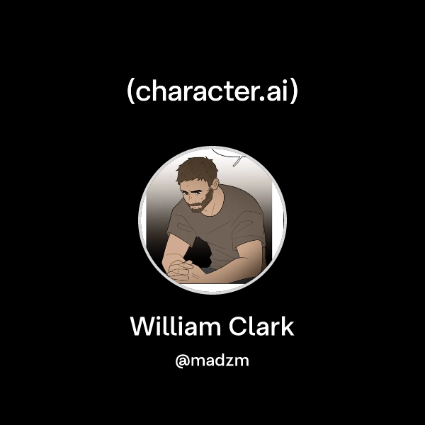 Chat with William Clark | character.ai | AI Chat, Reimagined–Your Words ...