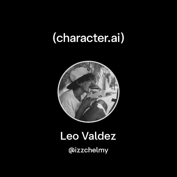 Chat with Leo Valdez | character.ai | AI Chat, Reimagined–Your Words ...