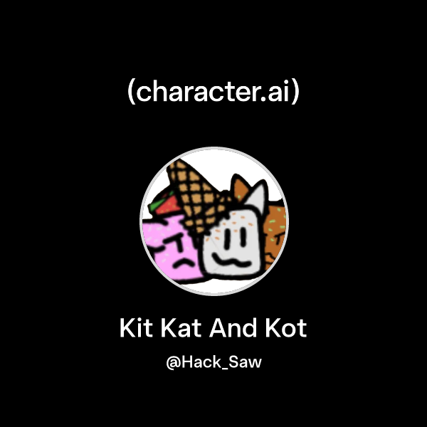 Chat with Kit Kat And Kot | character.ai | AI Chat, Reimagined–Your ...