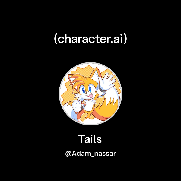 Chat with Tails | character.ai | Personalized AI for every moment of ...