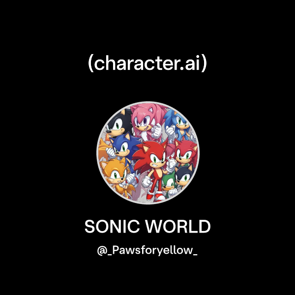 Chat with SONIC WORLD | character.ai | AI Chat, Reimagined–Your Words ...